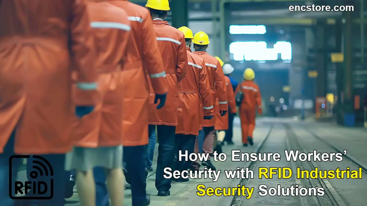 How to Ensure Workers’ Security with RFID Industrial Security Solutions