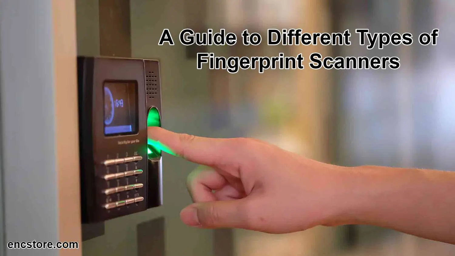 A Guide To Different Types Of Fingerprint Scanners